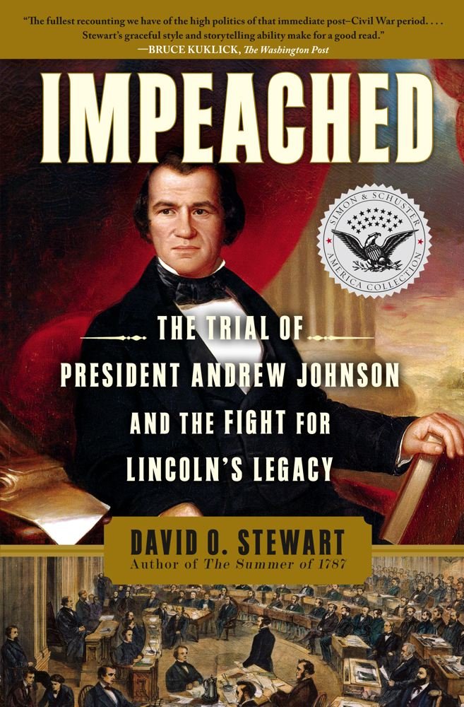 Impeached: The Trial of President Andrew Johnson and the Fight for ...