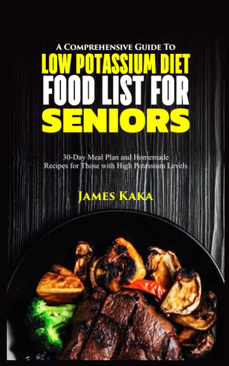 A COMPREHENSIVE GUIDE TO LOW POTASSIUM DIET FOOD LIST FOR SENIORS: 30 ...