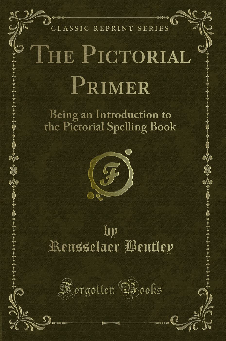 Amazon.com: The Pictorial Primer: Being an Introduction to the ...