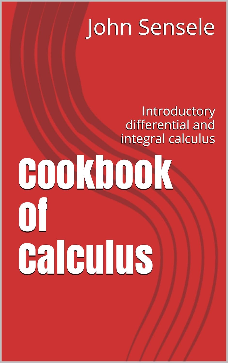 Amazon.com: Cookbook of Calculus: Introductory differential and ...