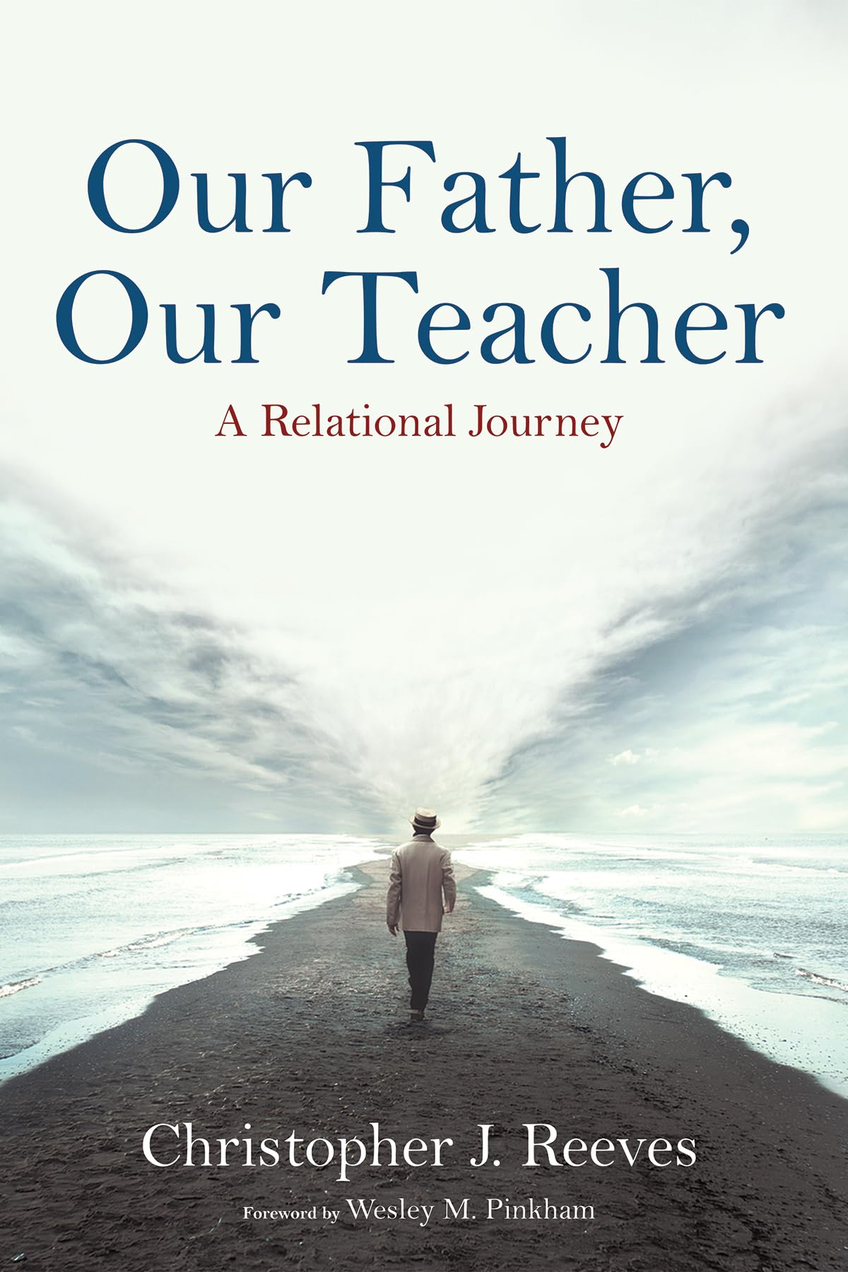 Our Father, Our Teacher: A Relational Journey: Reeves, Christopher J ...