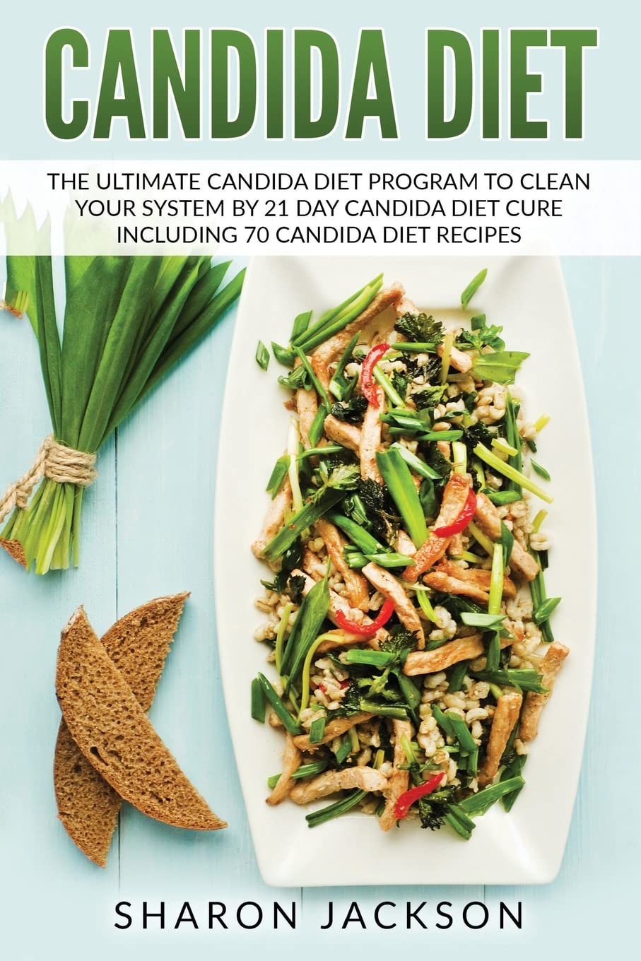 candida diet: the ultimate candida diet program to clean your system by ...