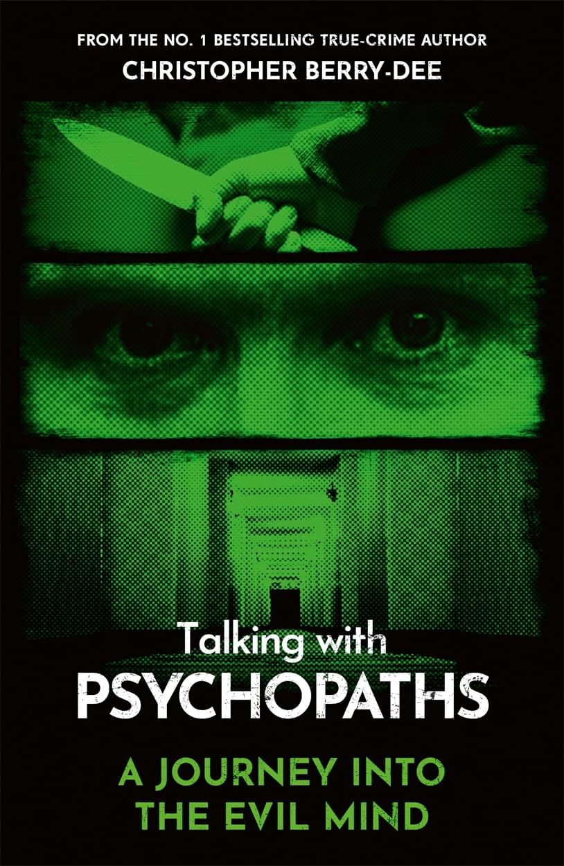 Talking With Psychopaths - A journey into the evil mind: From the No.1 ...