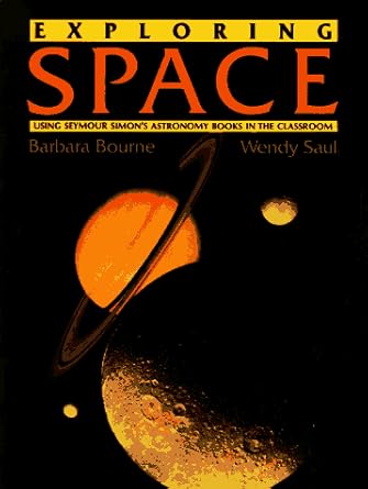 Exploring Space: Using Seymour Simon's Astronomy Books in the Classroom ...