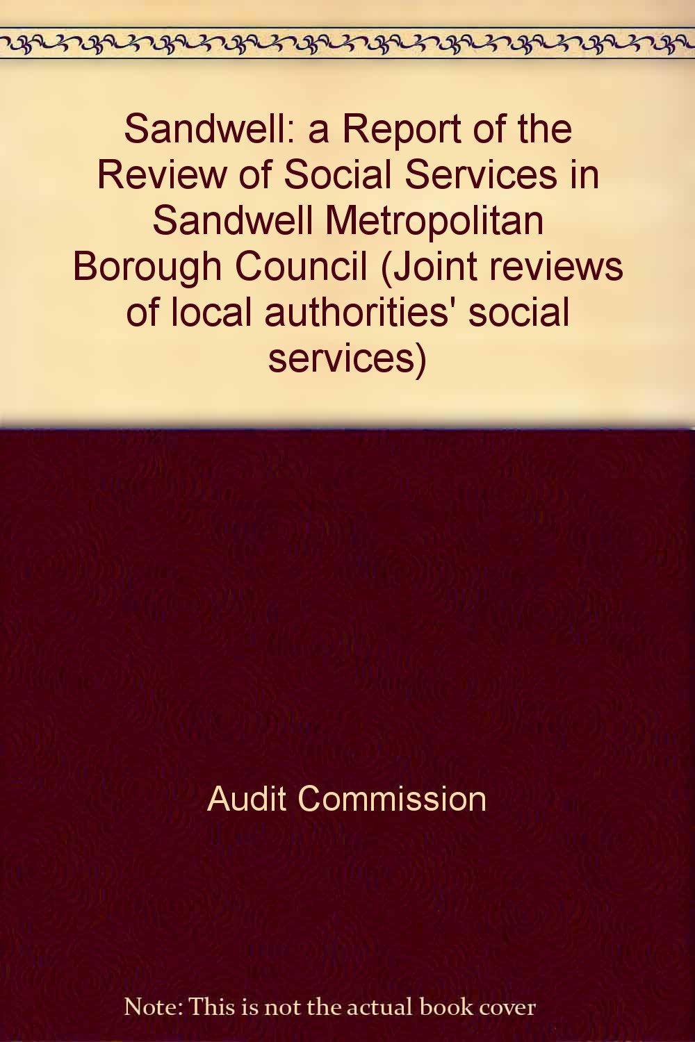 Sandwell: a Report of the Review of Social Services in Sandwell ...