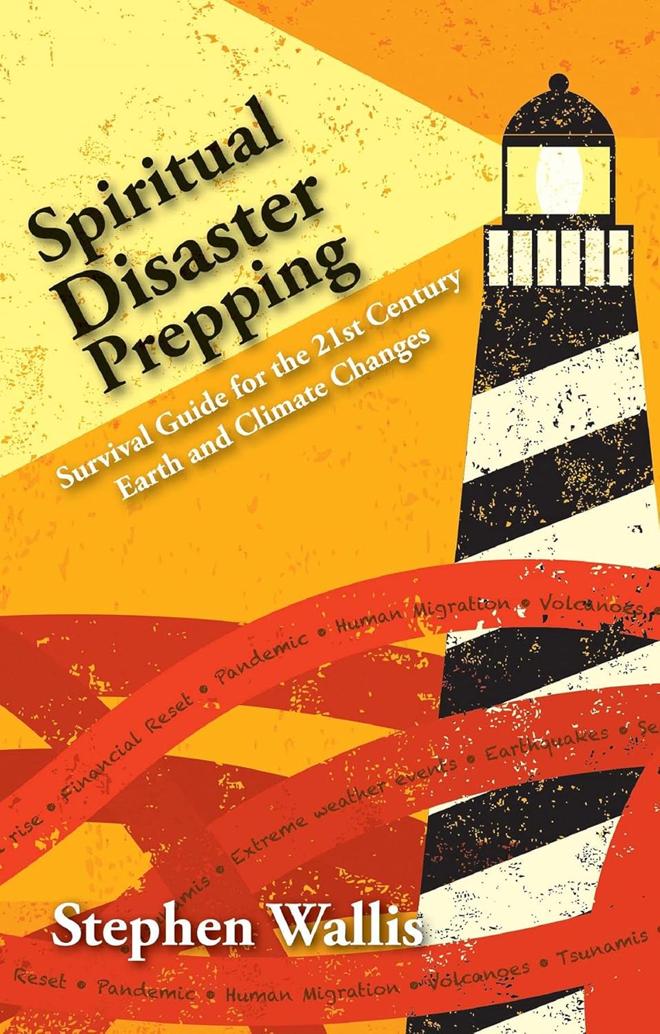 Spiritual Disaster Prepping: Survival Guide for the 21st Century Earth ...