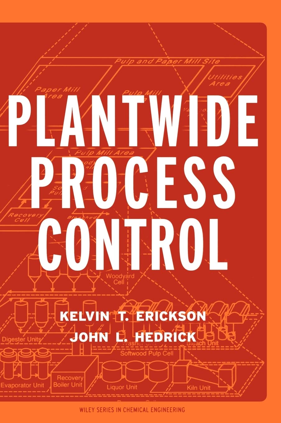 Plant-Wide Process Control: Erickson, Kelvin T., Hedrick, John L ...