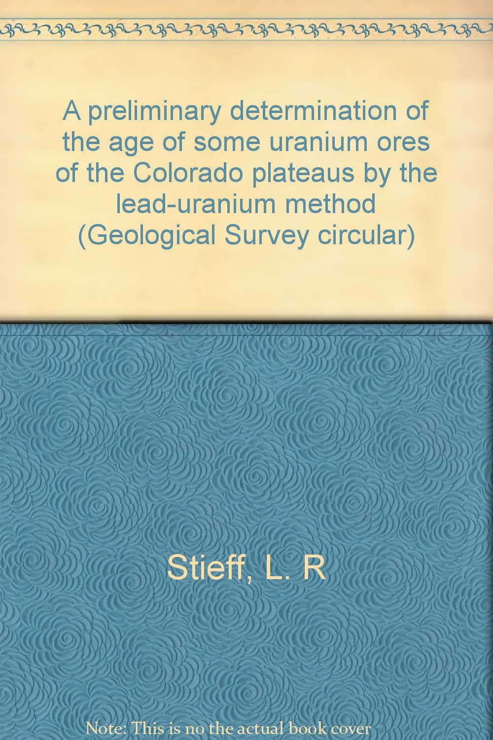 A preliminary determination of the age of some uranium ores of the ...