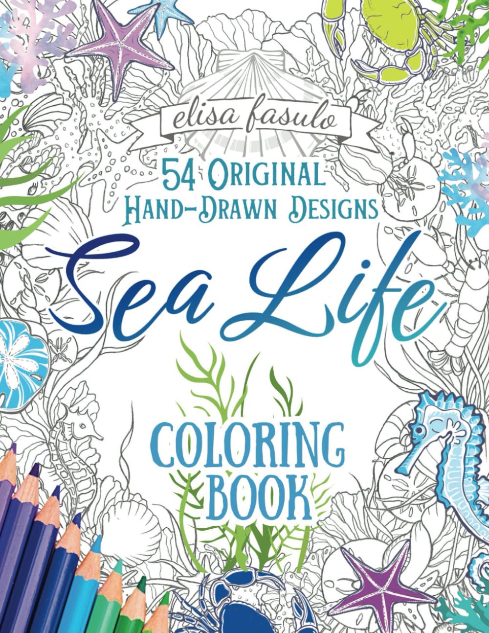 Amazon.com: Sea Life Coloring Book: 54 Original Hand-Drawn Designs of ...