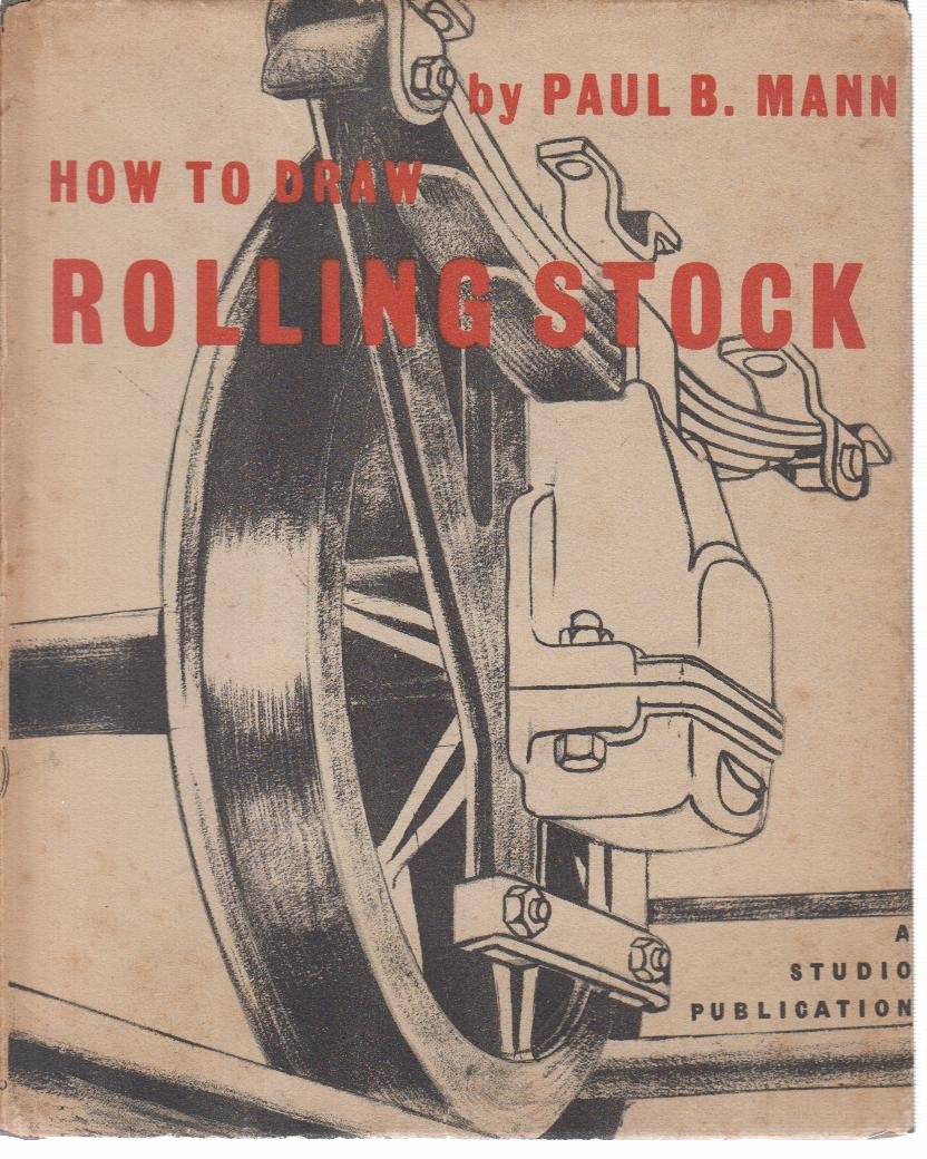 How to draw rolling stock: Mann, Paul: Amazon.com: Books