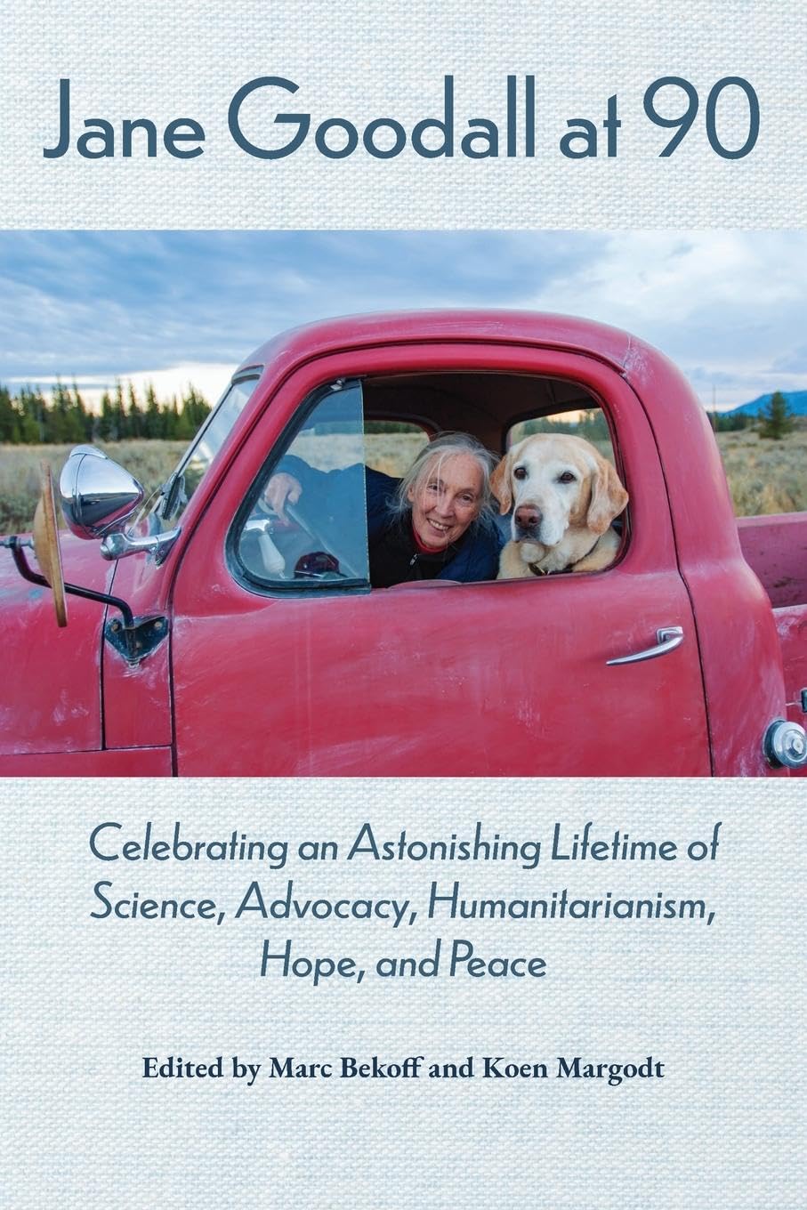 Jane Goodall at 90: Celebrating an Astonishing Lifetime of Science, Advocacy, Humanitarianism ...