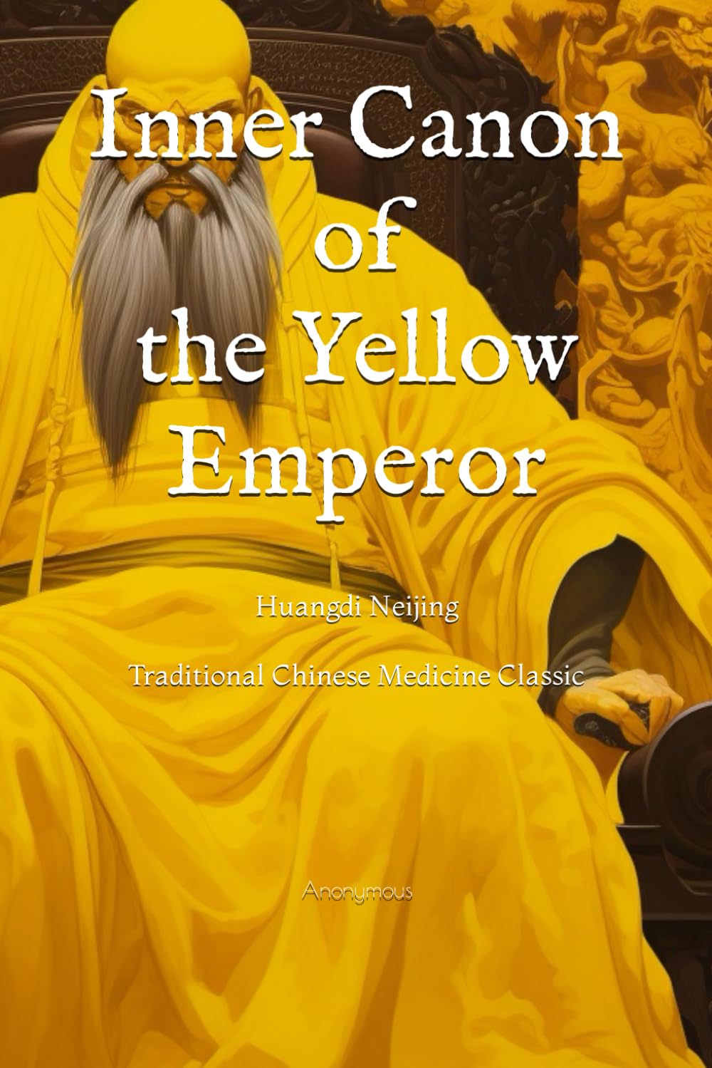 Inner Canon of the Yellow Emperor: Huangdi Neijing, Traditional Chinese ...