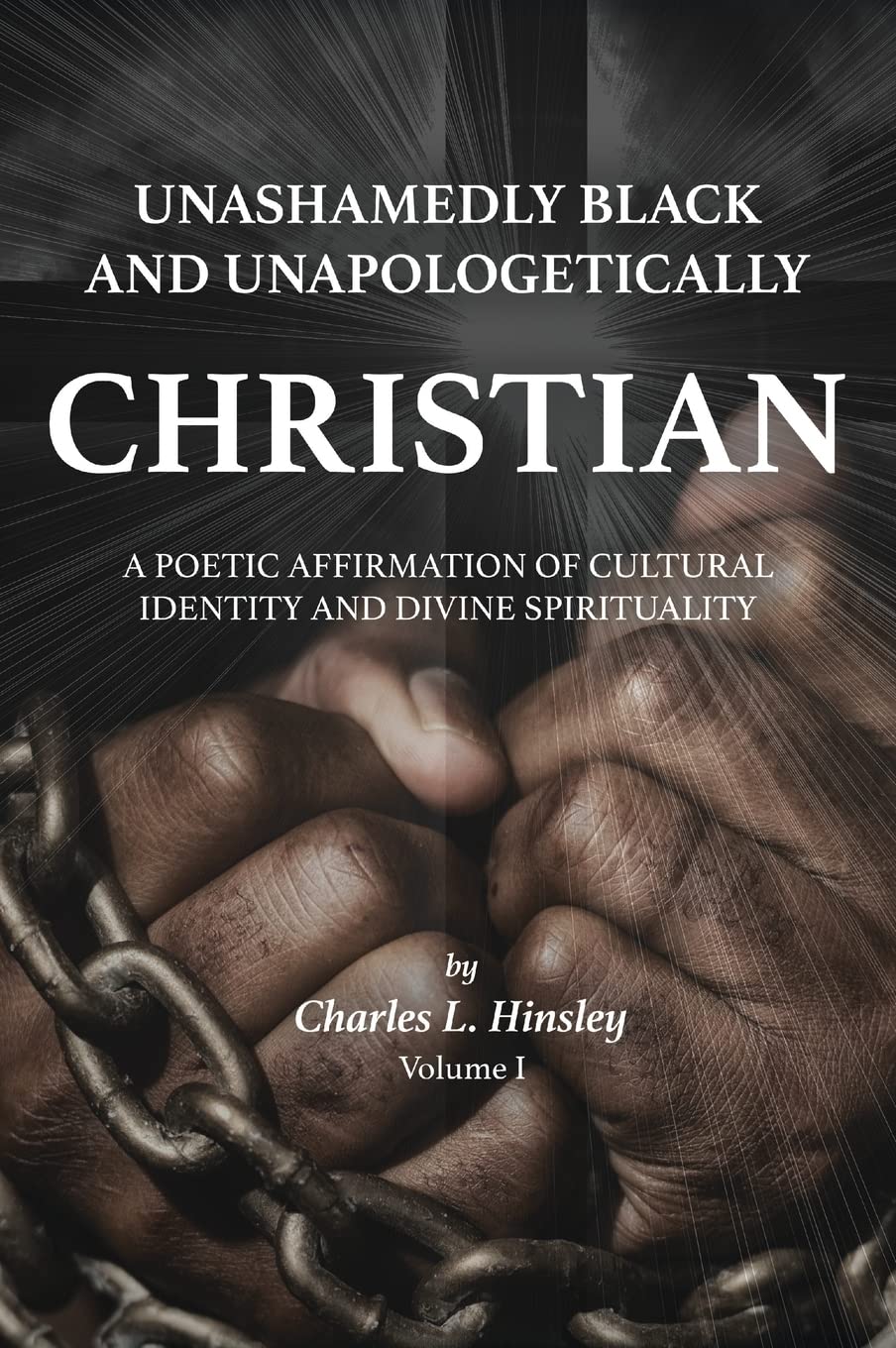 Amazon.com: Unashamedly Black and Unapologetically Christian (Volume I ...