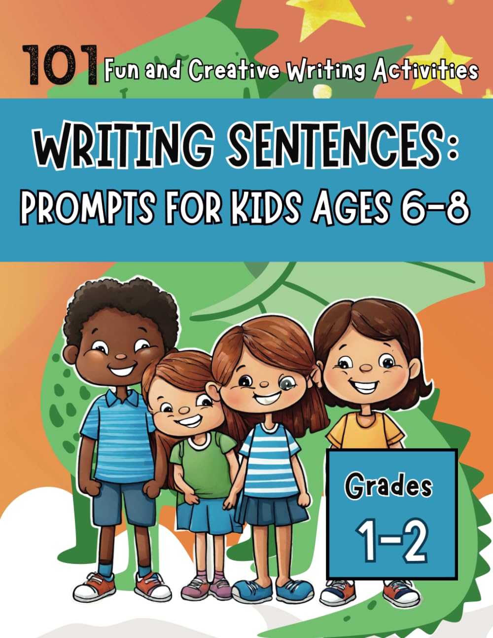 101 Fun and Creative Writing Activities: Writing Sentences: Prompts ...