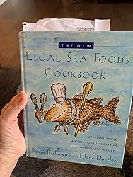 The New Legal Sea Foods Cookbook: 200 Fresh, Simple, and Delicious ...