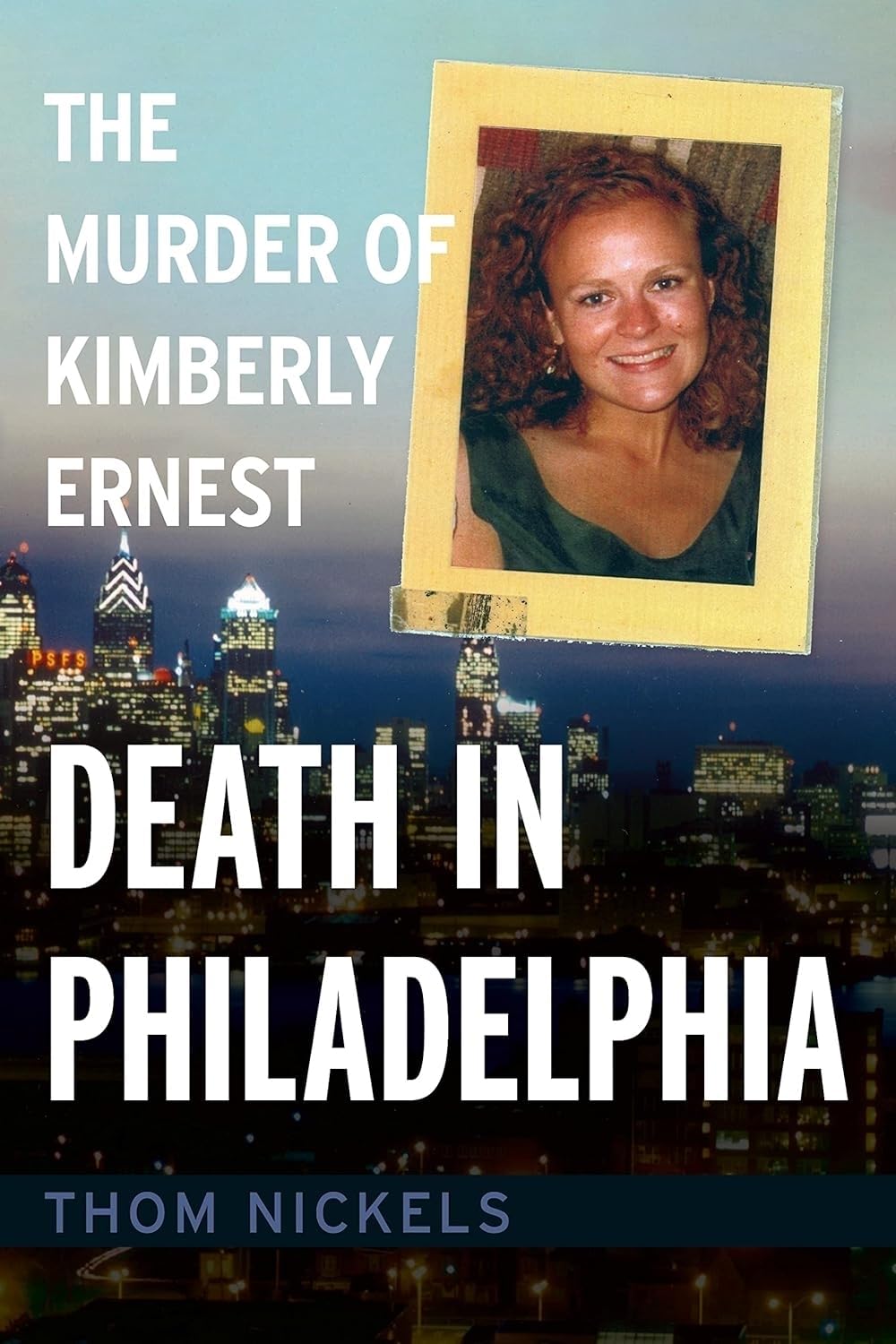 Death in Philadelphia: The Murder of Kimberly Ernest (America Through ...