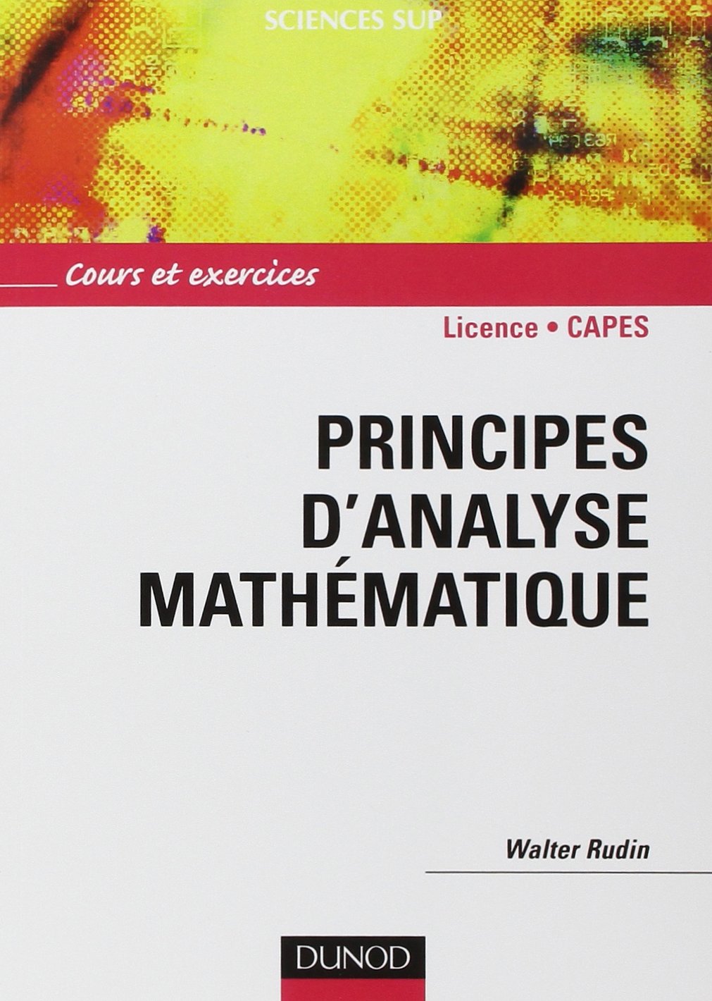 Principes d'analyse mathématique: Cours et exercices : Rudin, Walter ...