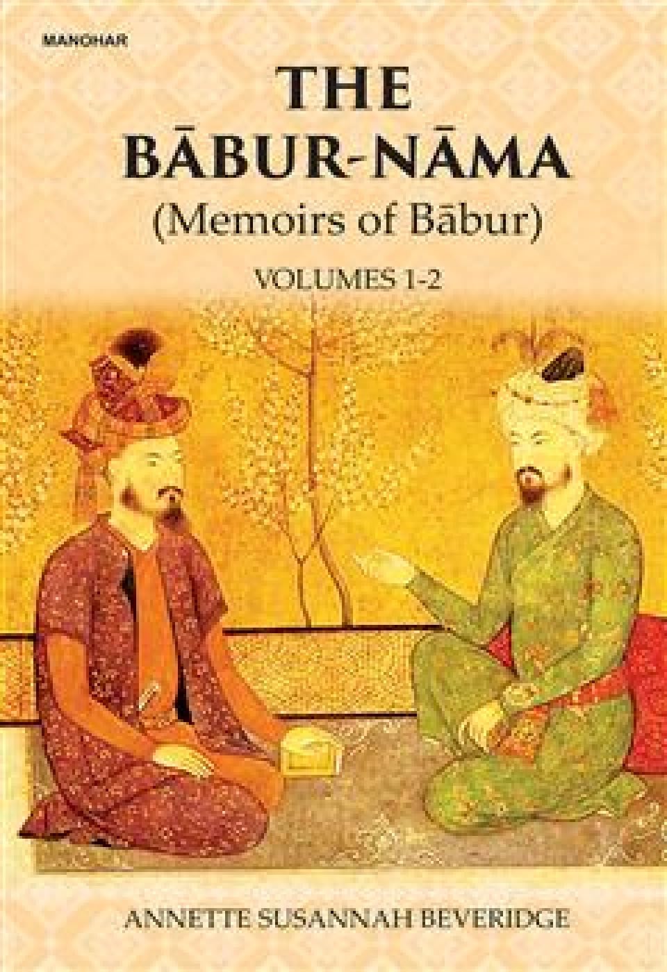 Buy The Babur-Nama: Memoirs of Babur Book Online at Low Prices in India ...