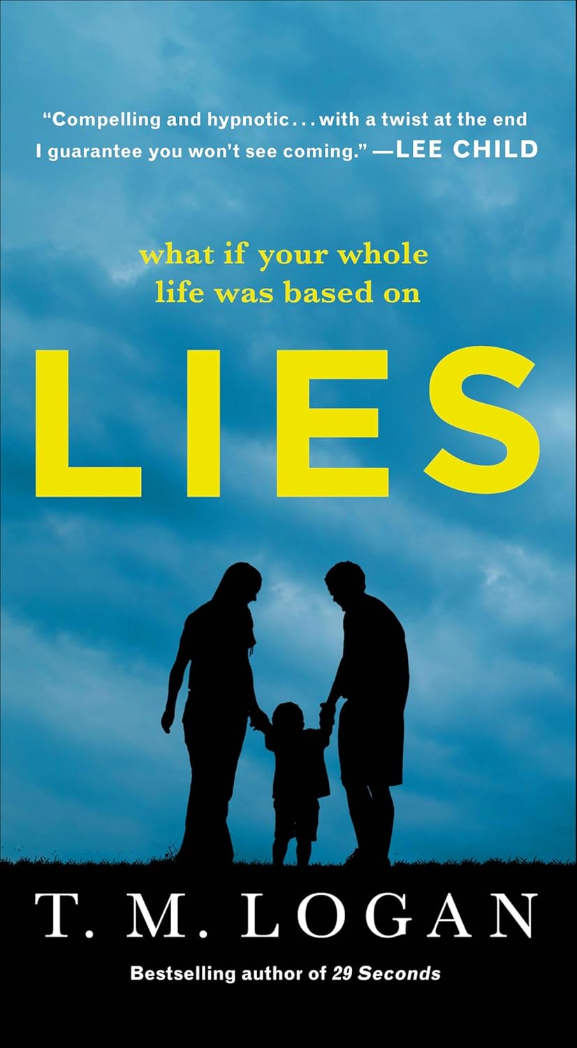 Lies: A Novel - Kindle edition by Logan, T. M.. Mystery, Thriller ...