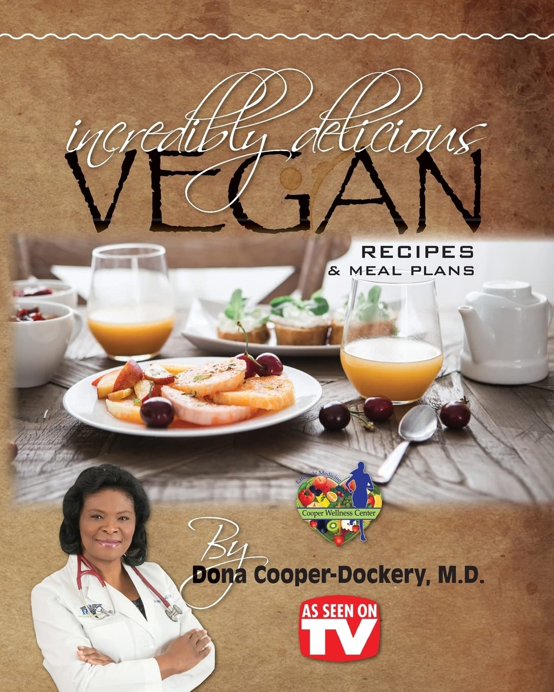 Incredibly Delicious Vegan Recipes and Meal Plans: Cooper-Dockery, Dr ...