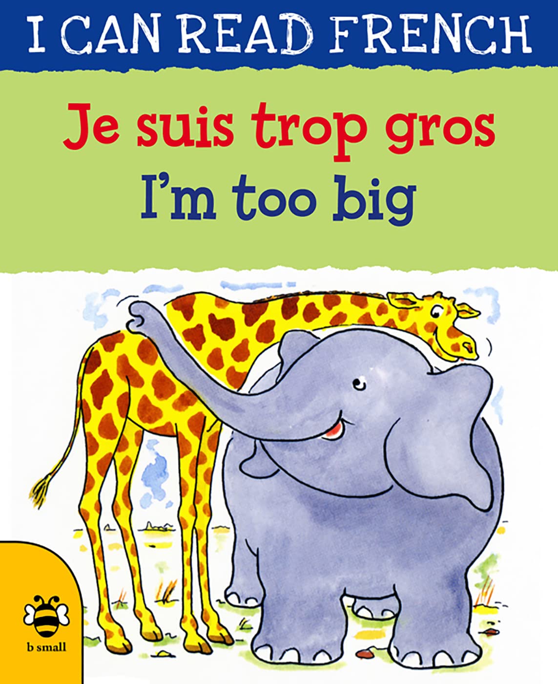 Je Suis Trop Gros / I'm Too Big (I Can Read French): Morton, Lone ...