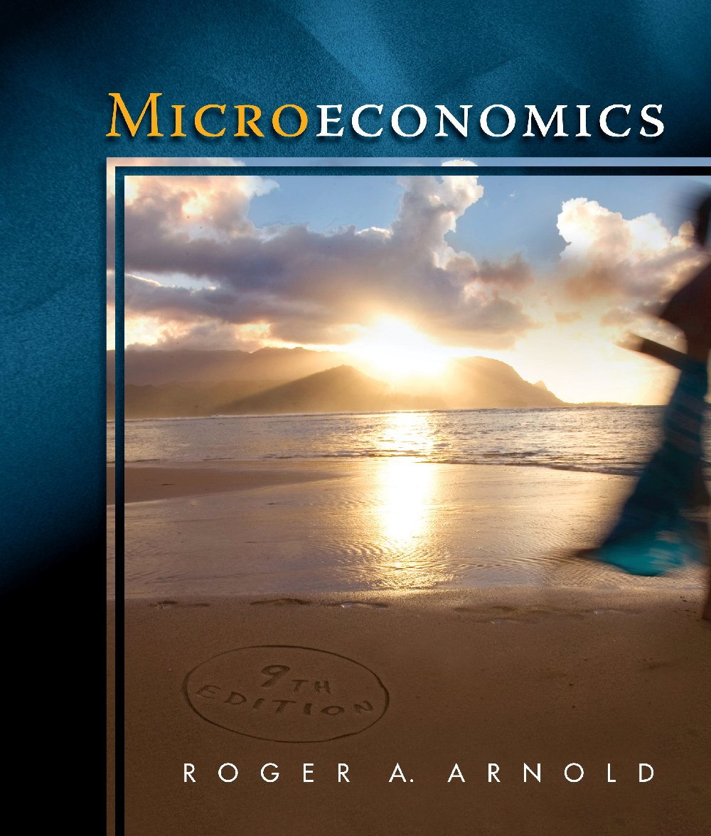 Study Guide for Arnold’s Microeconomics: Arnold, Roger A ...