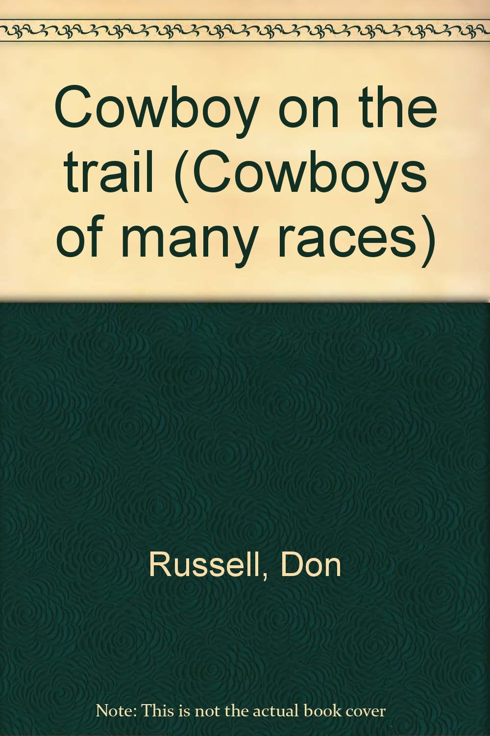 Cowboy on the trail (Cowboys of many races): Russell, Don: Amazon.com ...
