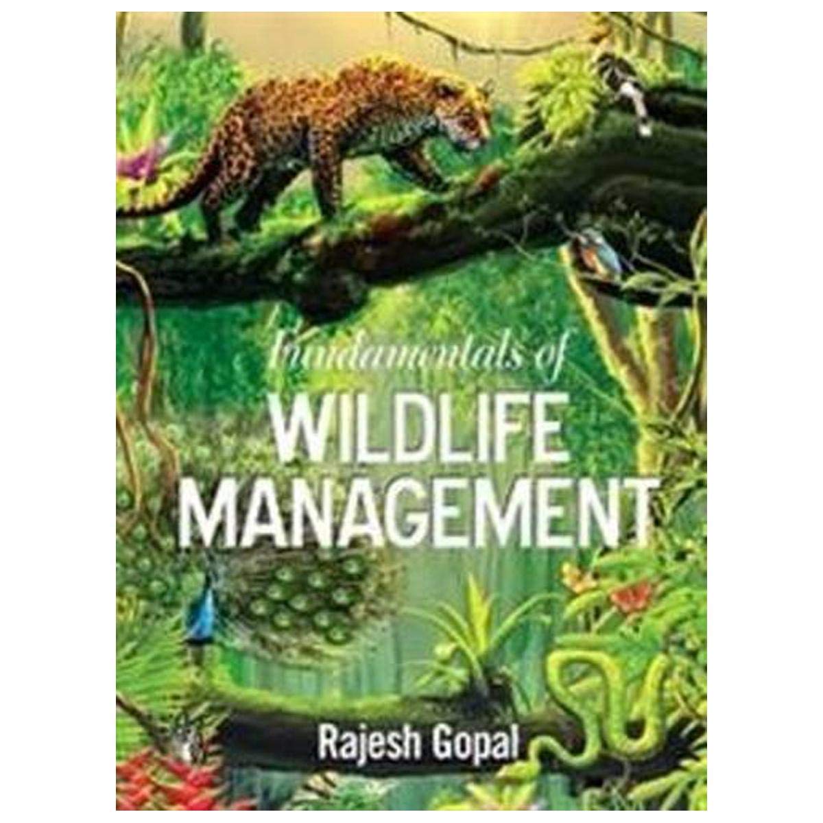 Fundamentals of Wildlife Management: Rajesh Gopal: 9788181581624 ...