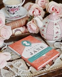Praying with Jane: 31 Days through the Prayers of Jane Austen: Rachel ...