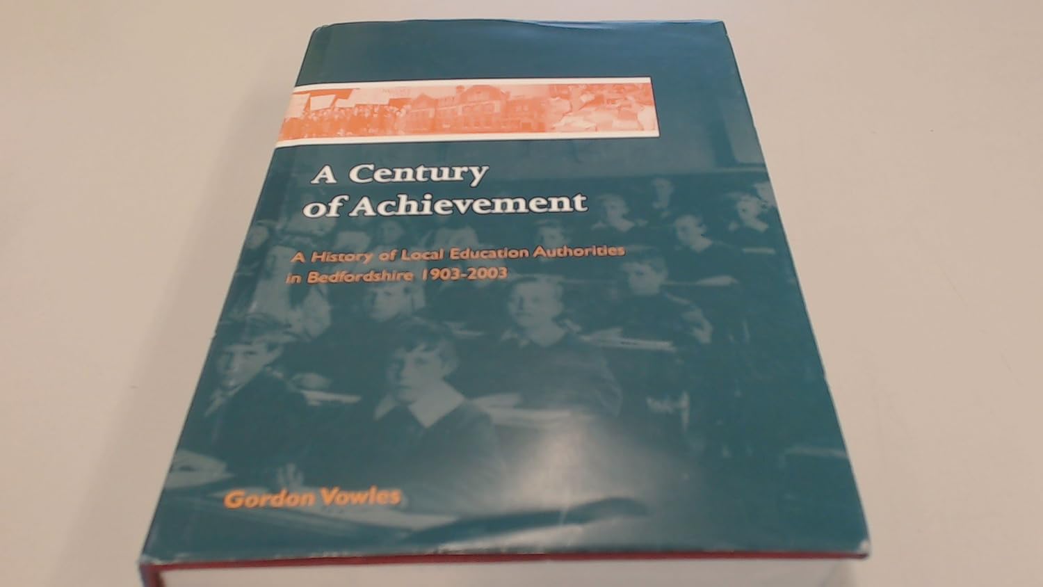 A Century of Achievement: a History of Local Education Authorities in ...