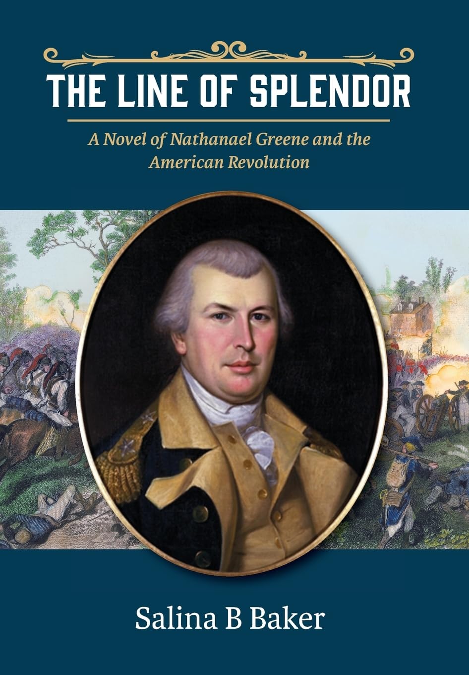 The Line of Splendor: A Novel of Nathanael Greene and the American ...