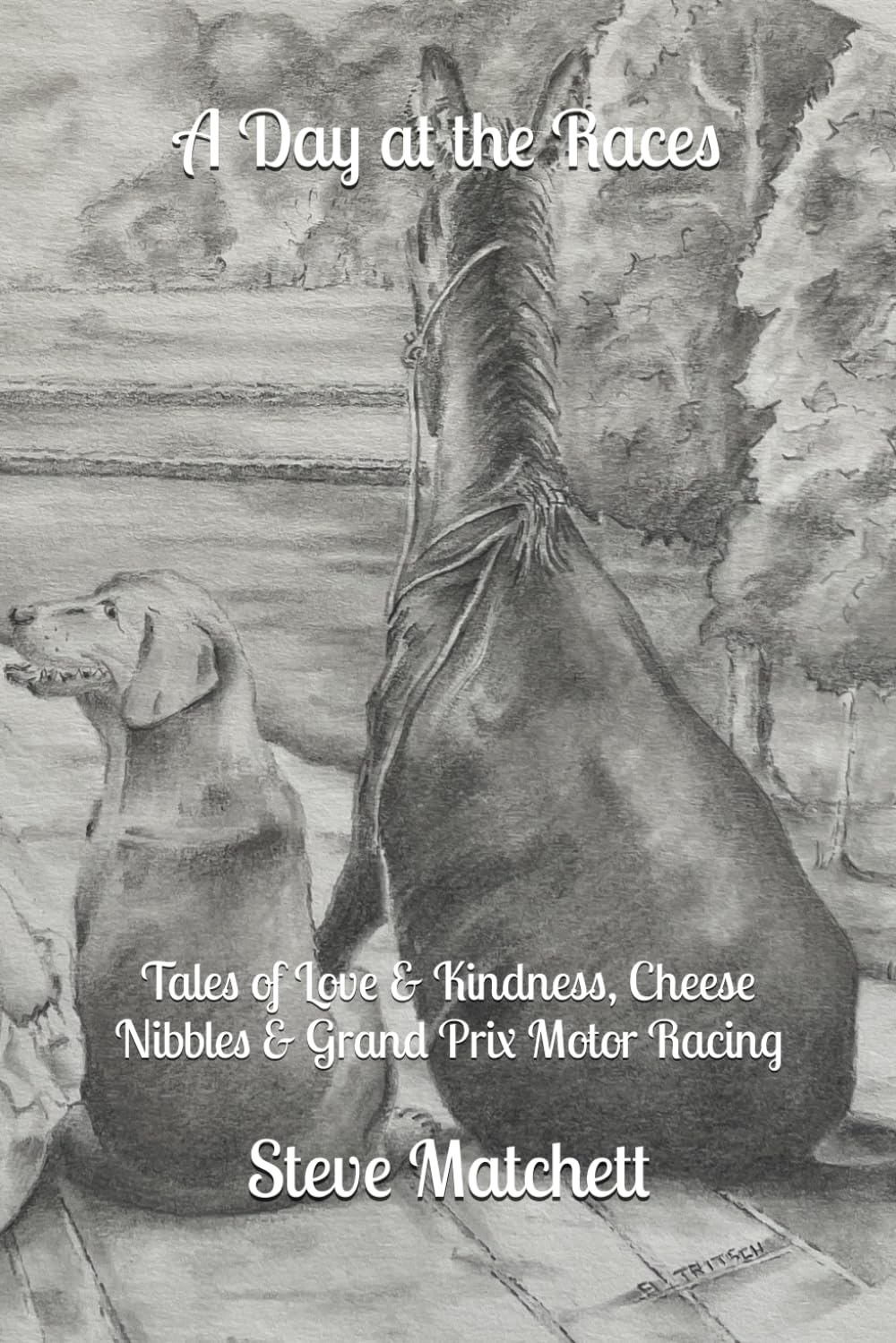 A Day at the Races: Tales of Love & Kindness, Cheese Nibbles & Grand ...