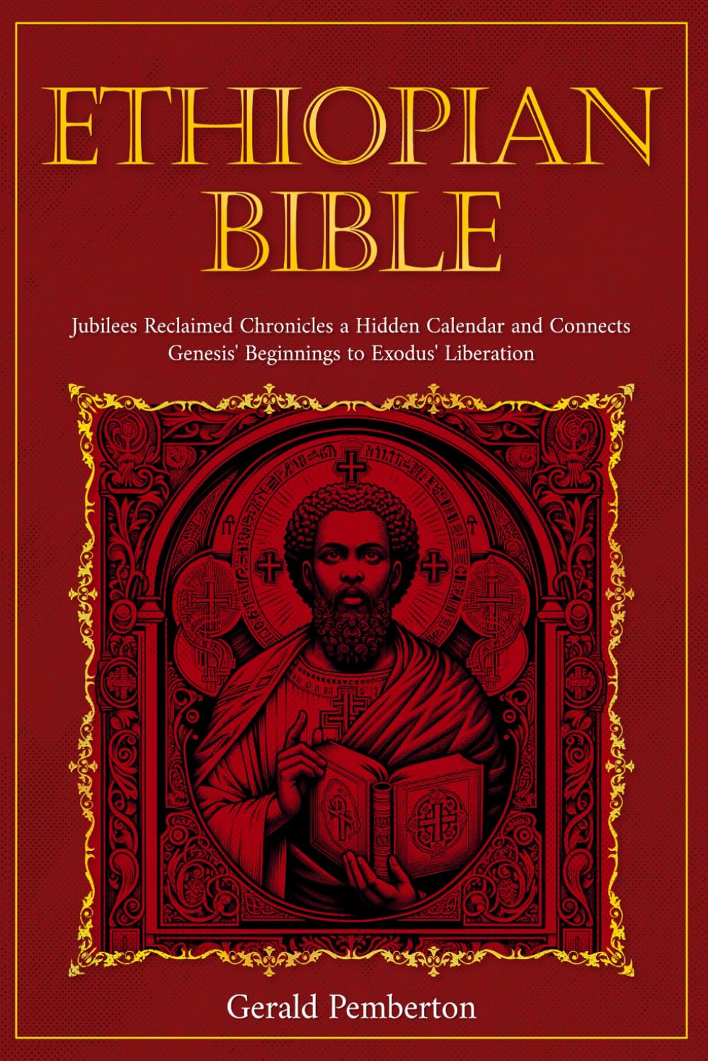 Ethiopian Bible: Jubilees Reclaimed Chronicles a Hidden Calendar and ...