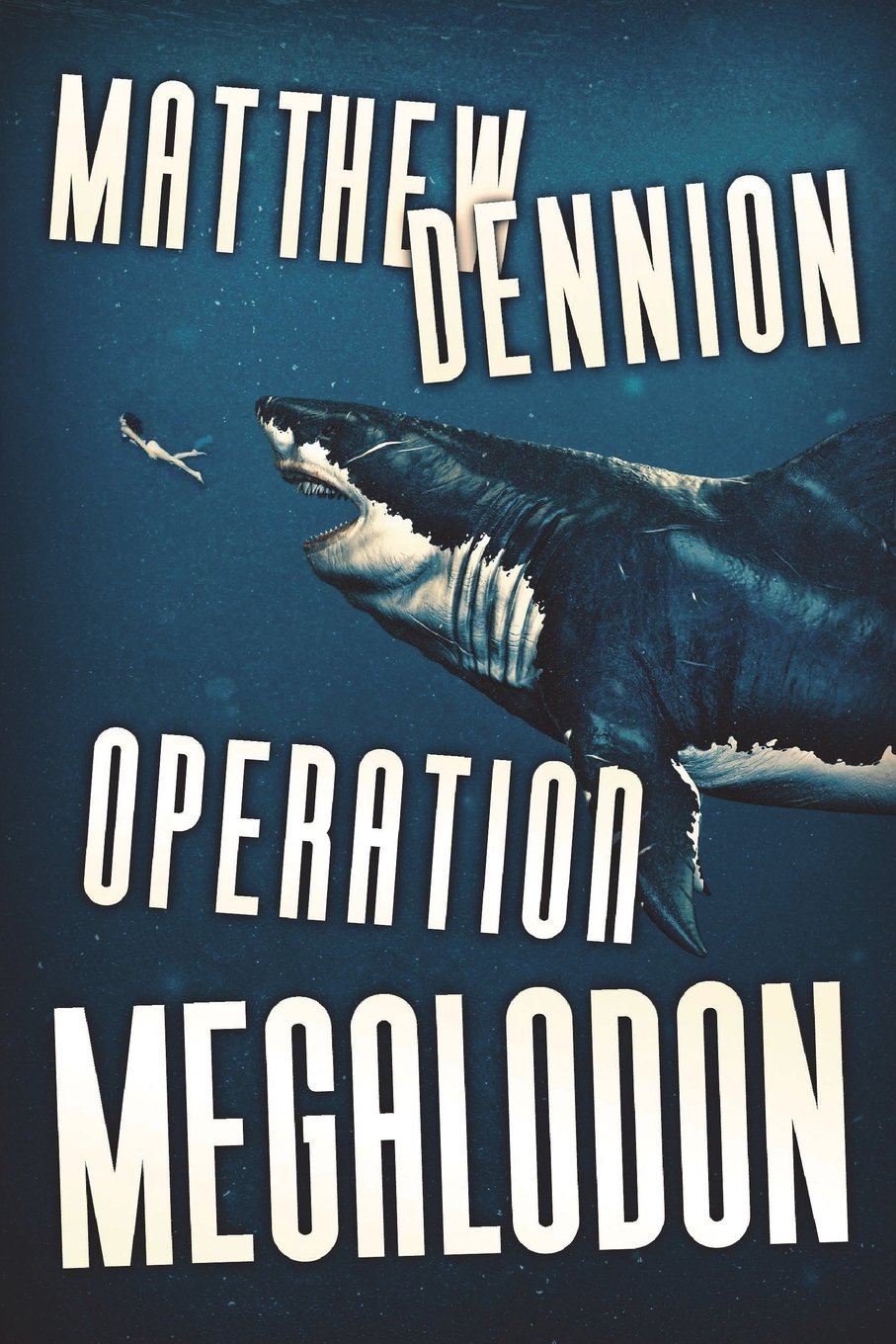 Operation Megalodon: Dennion, Matthew: 9781925840049: Amazon.com: Books