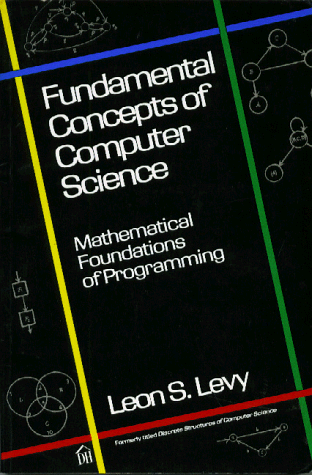 Fundamental Concepts of Computer Science: Mathematical Foundations of ...