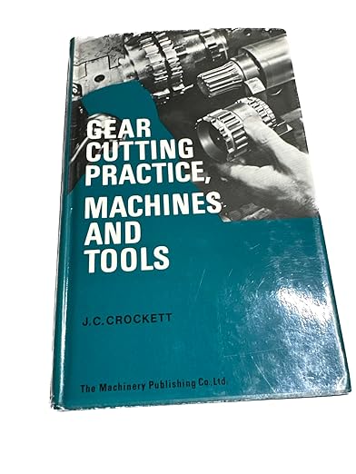 Gear cutting practice, machines and tools,: Crockett, James Cecil ...