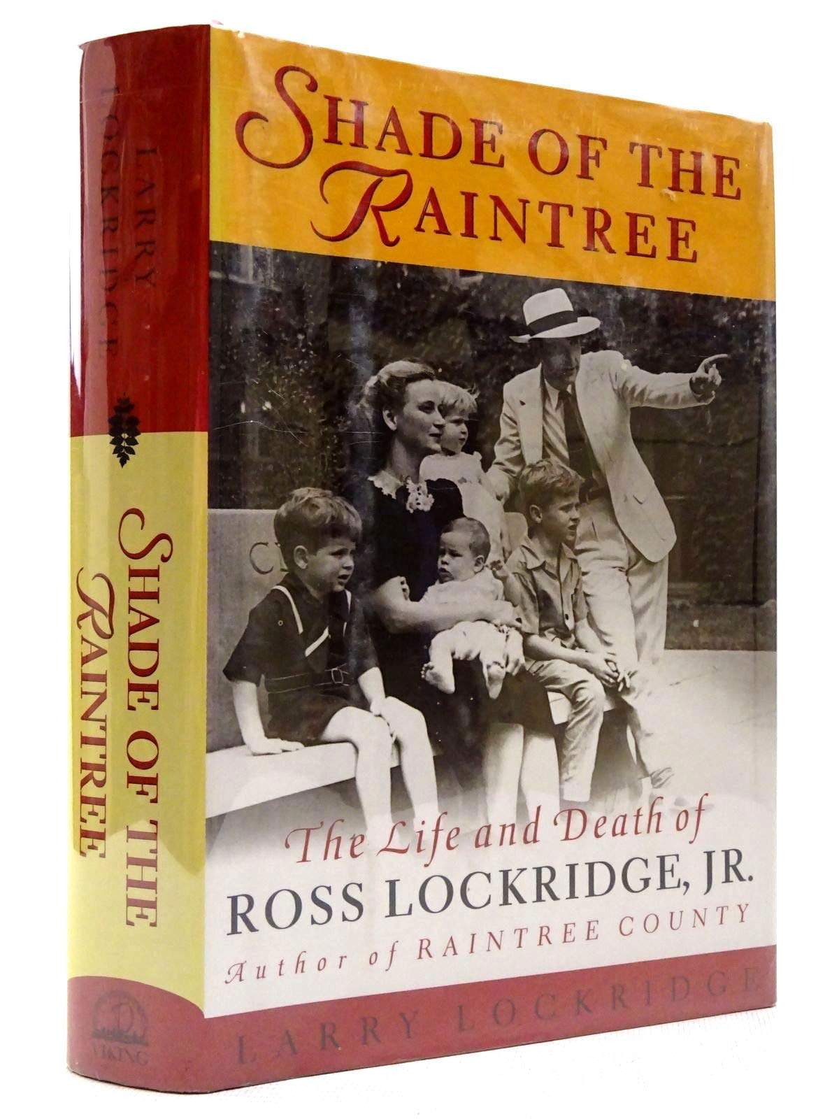 Shade of the Raintree: The Life and Death of Ross Lockridge, Jr.: Larry ...