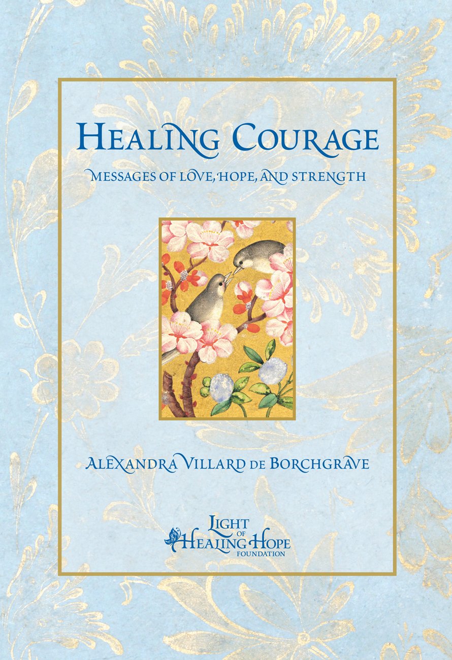 Healing Courage: Messages of Love, Hope, and Strength: Alexandra ...