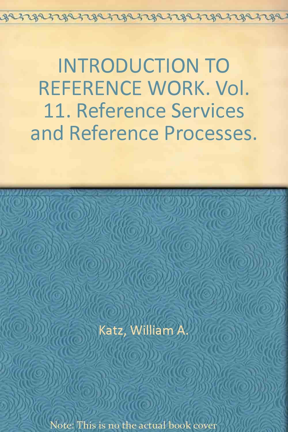 INTRODUCTION TO REFERENCE WORK. Vol. 11. Reference Services and ...