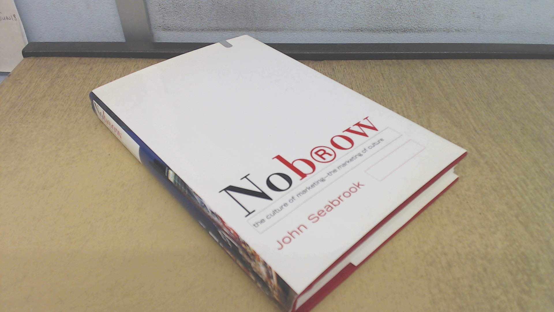 NoBrow: The Culture of Marketing - the Marketing of Culture: Seabrook ...