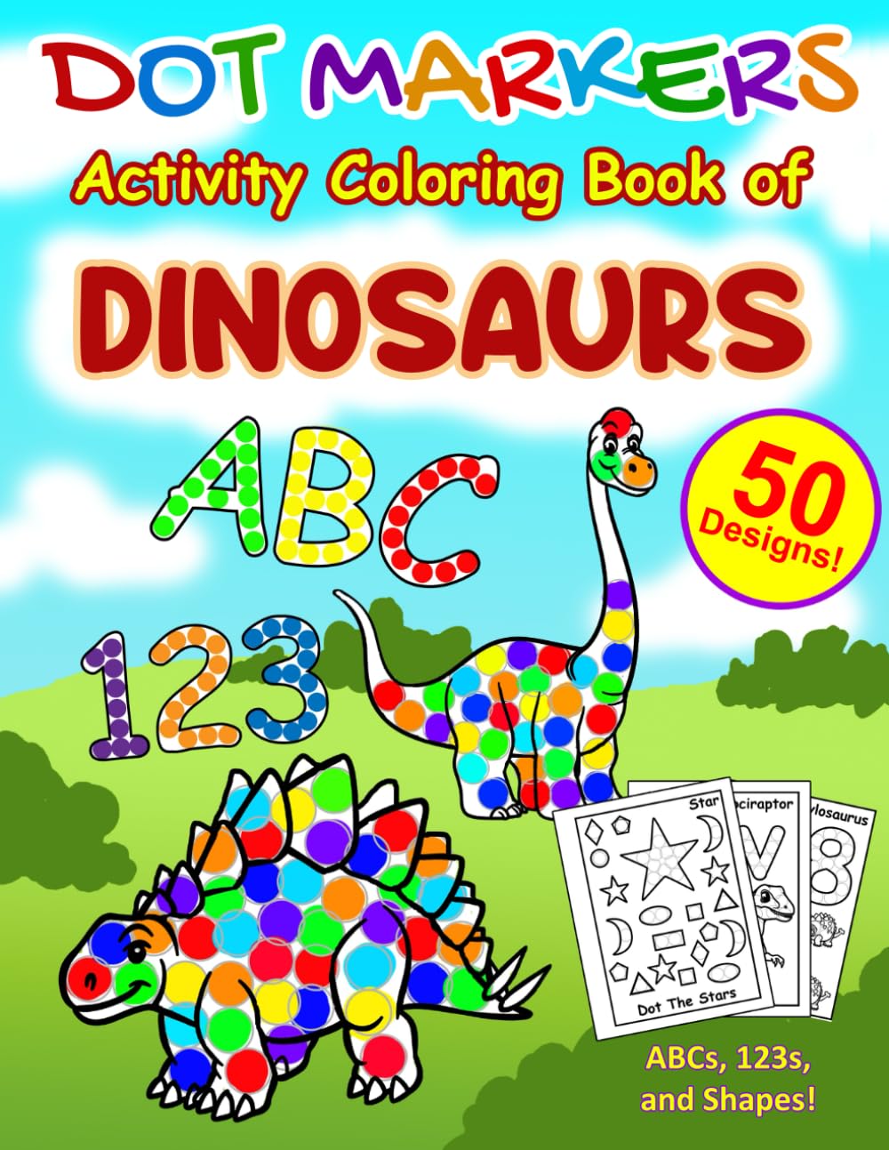 Dot Markers Activity Coloring Book of Dinosaurs ABCs 123s and Shapes ...
