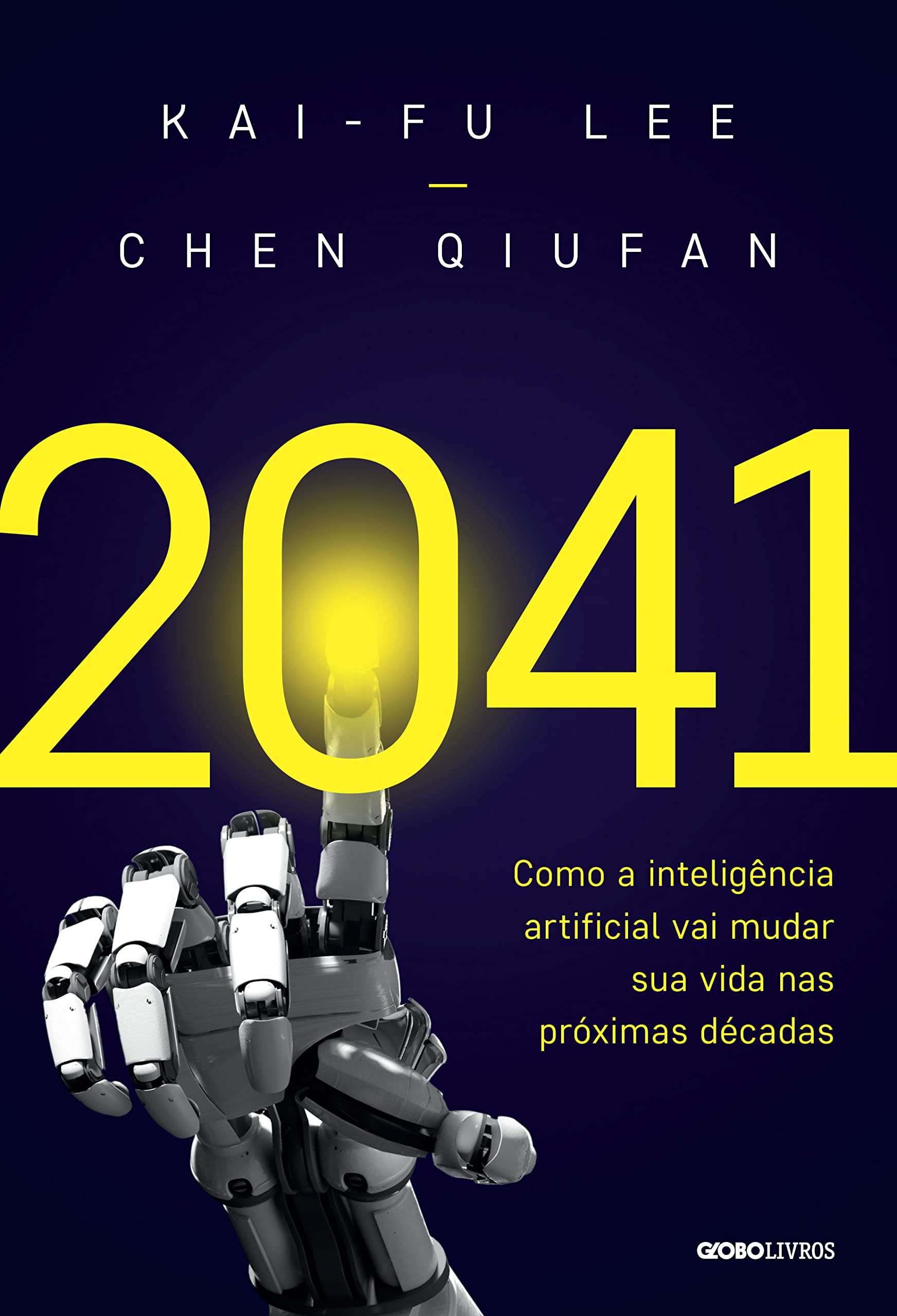 2041. Como a inteligencia artificial vai mudar sua vida nas proximas ...