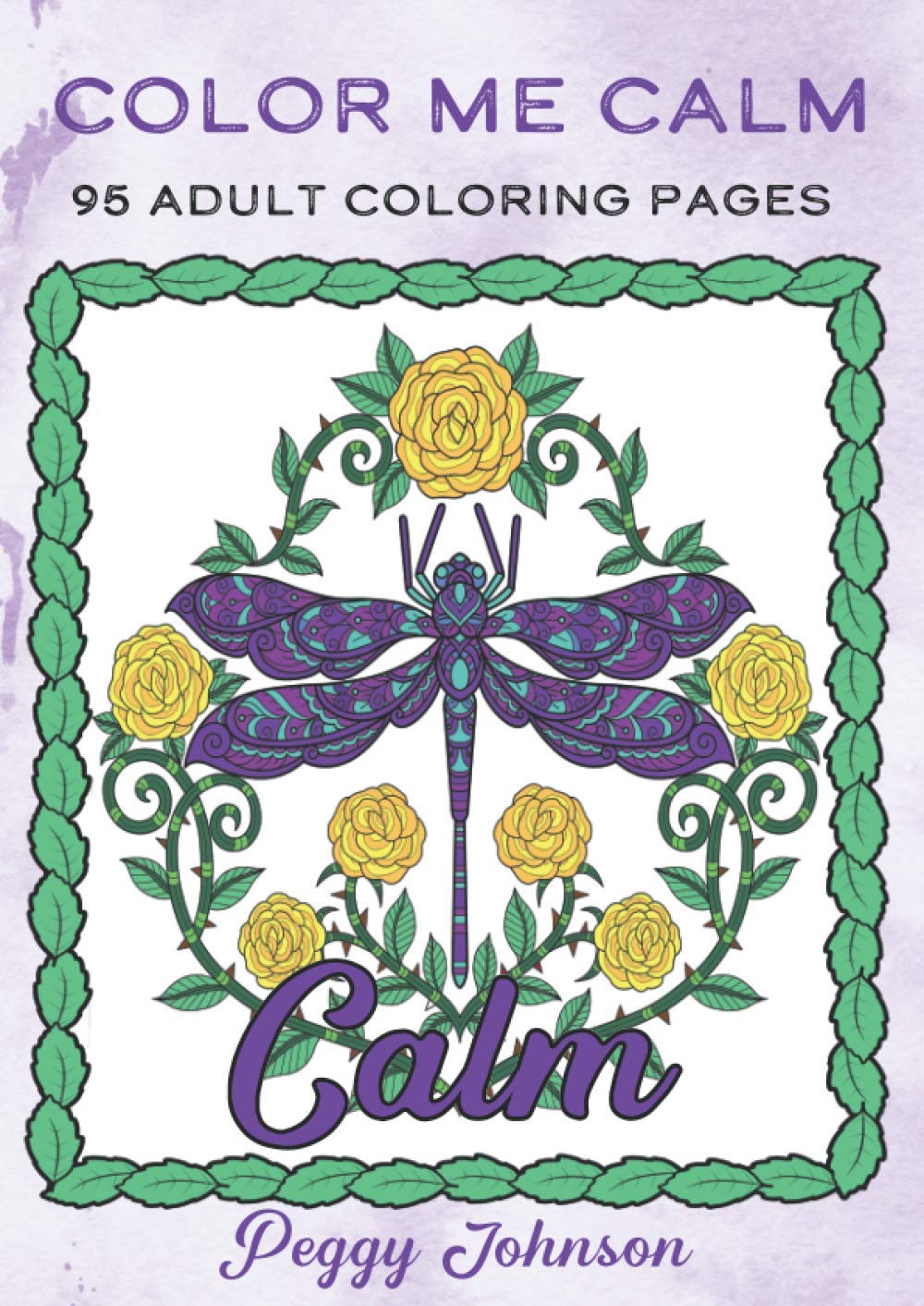 Color Me Calm: 95 Adult Coloring Pages: Johnson, Peggy: 9798563843561 ...