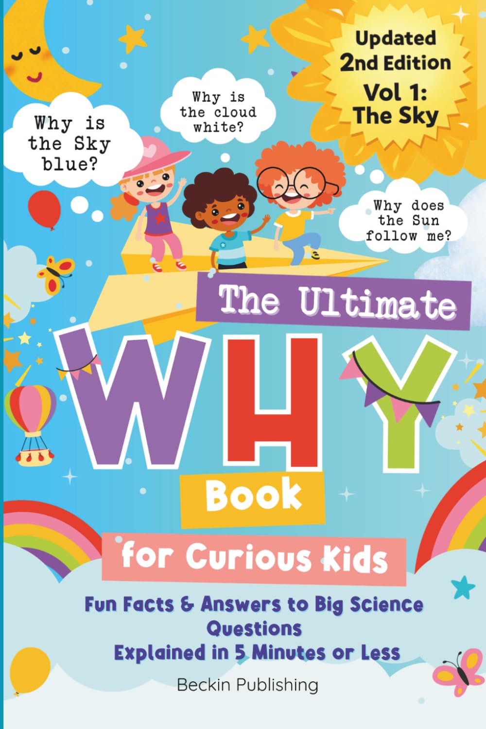 The Ultimate WHY Book for Curious Kids - Vol 1: The Sky: Fun Facts and ...