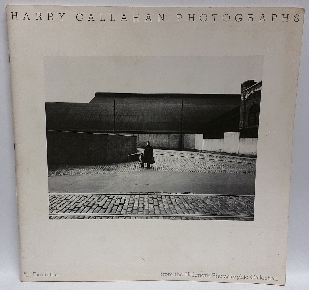 Harry Callahan photographs: An exhibition from the Hallmark ...