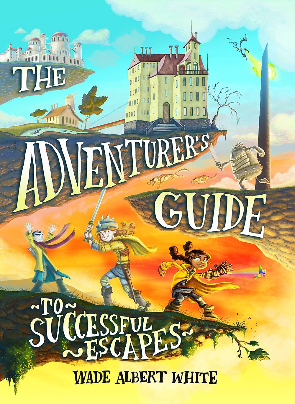 The Adventurer's Guide to Successful Escapes (The Adventurer's Guide, 1 ...