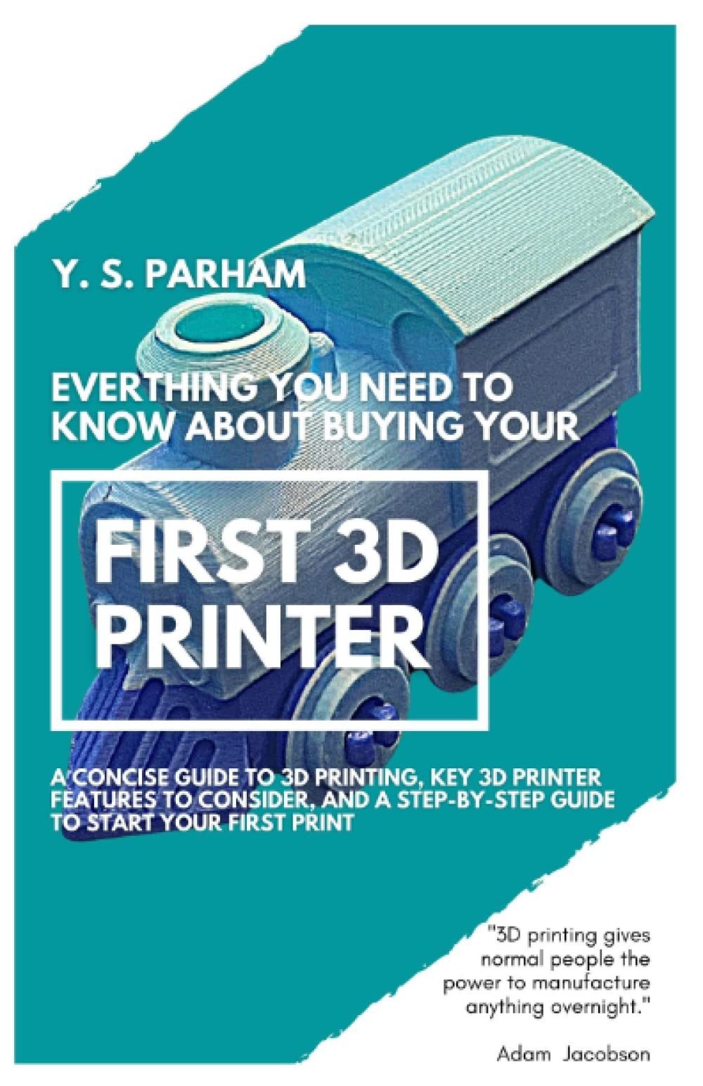 Everything You Need to Know About Buying Your First 3D Printer: A ...