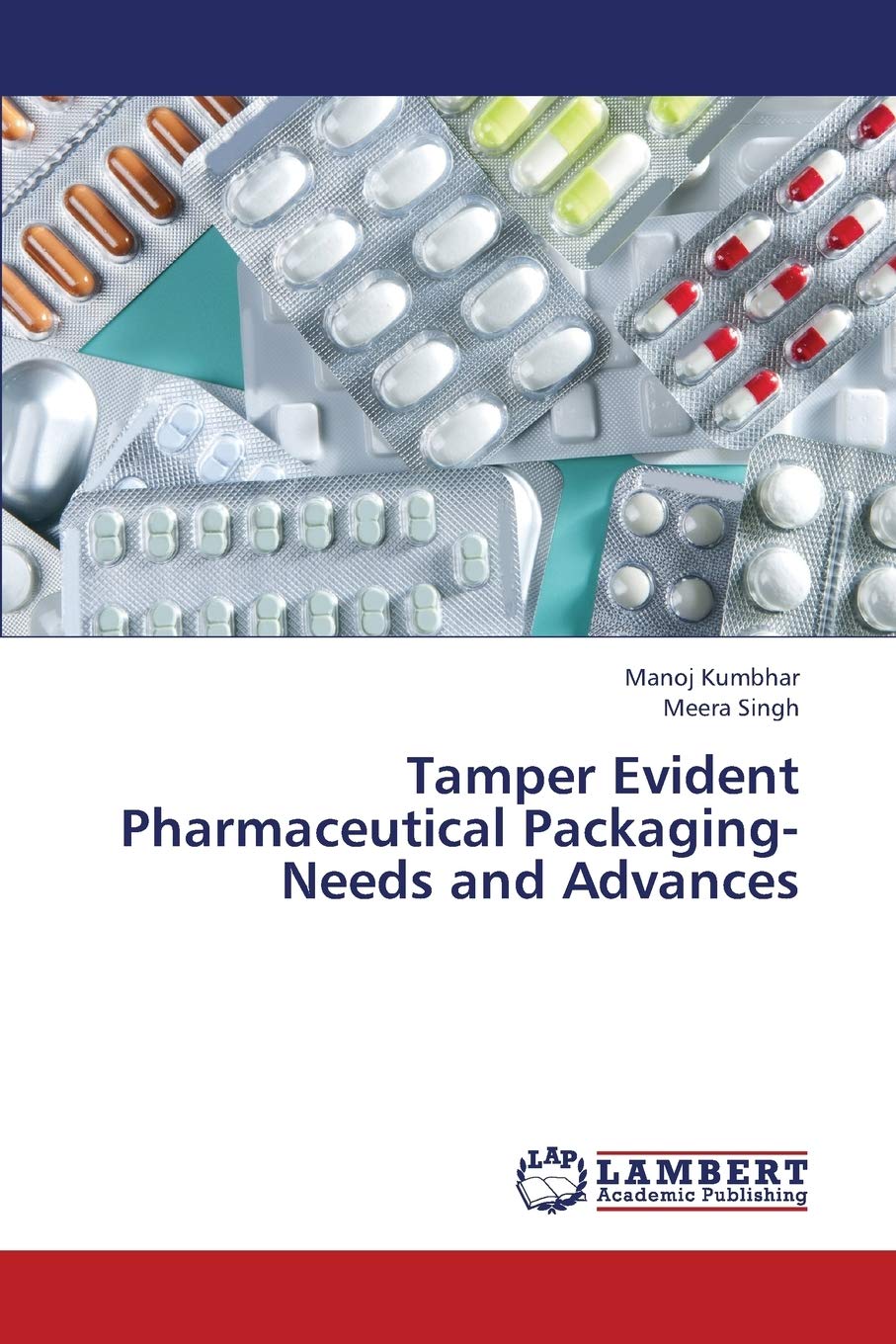 Tamper Evident Pharmaceutical Packaging-Needs and Advances: Kumbhar ...