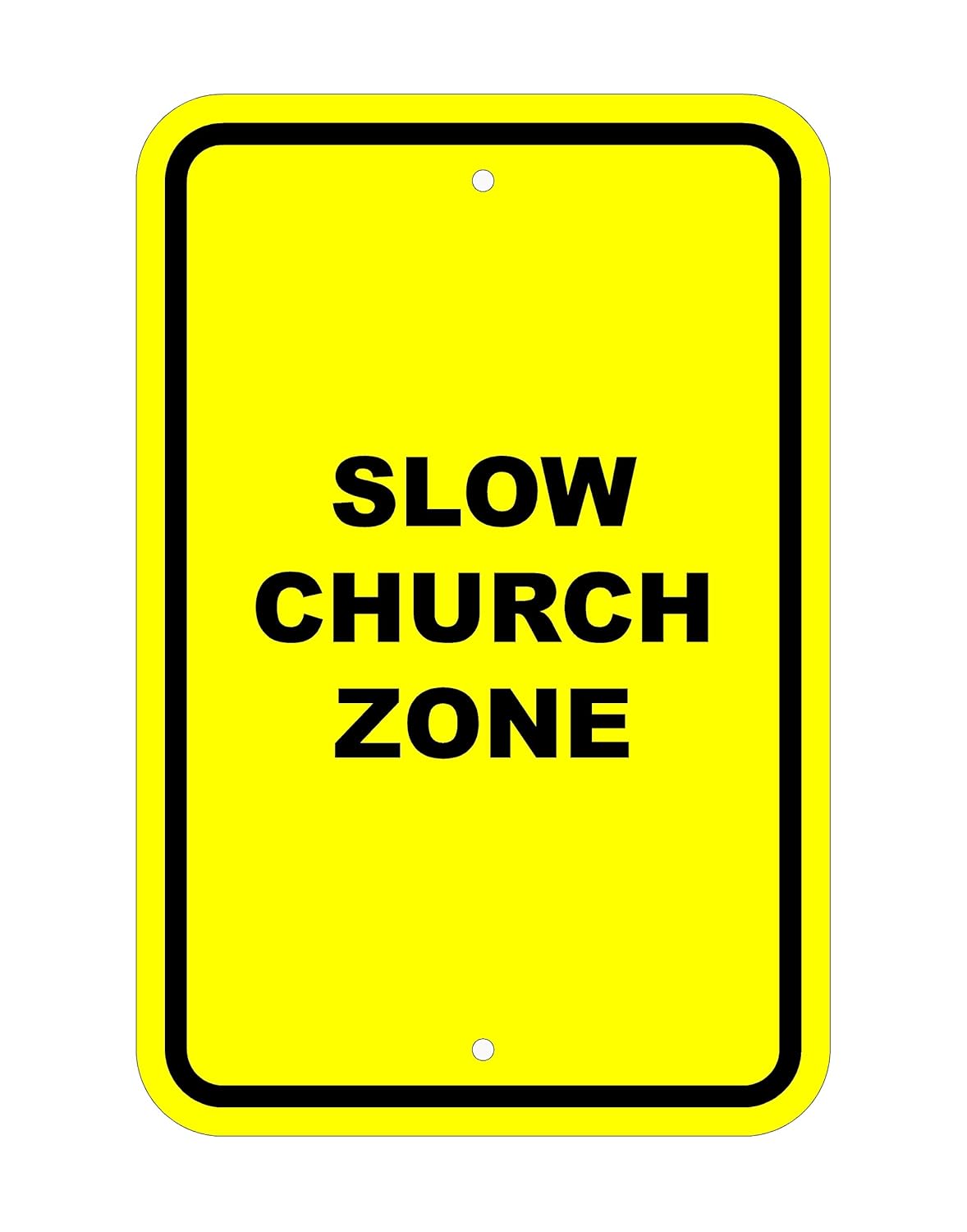 Supply360 FS1066 - "Slow Church Zone" - 12" (W) x 18" (H) Heavy Gauge ...