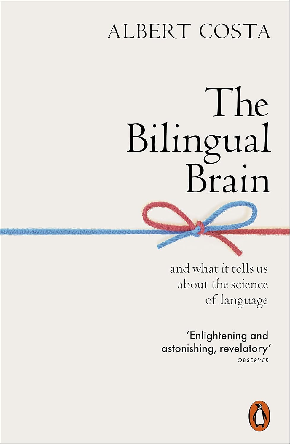 The Bilingual Brain: And What It Tells Us about the Science of Language: Amazon.co.uk: Costa ...